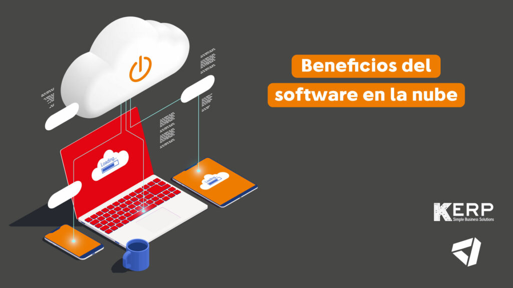 Beneficios del software en la nube — Kimêrikal Software Factory